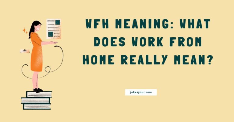 WFH Meaning: What Does Work From Home Really Mean?